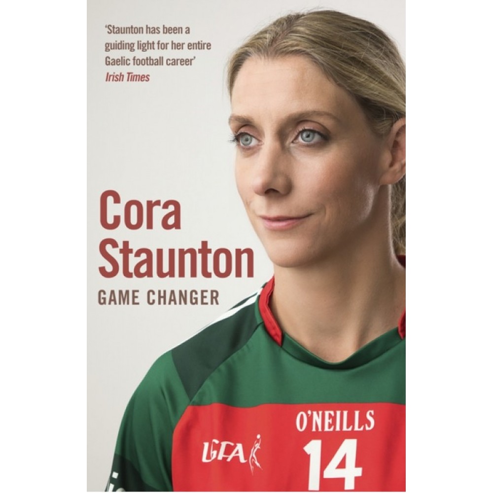 Cora Staunton Game Changer - €20 - Mayo Book Store, Castlebar, Mayo ...