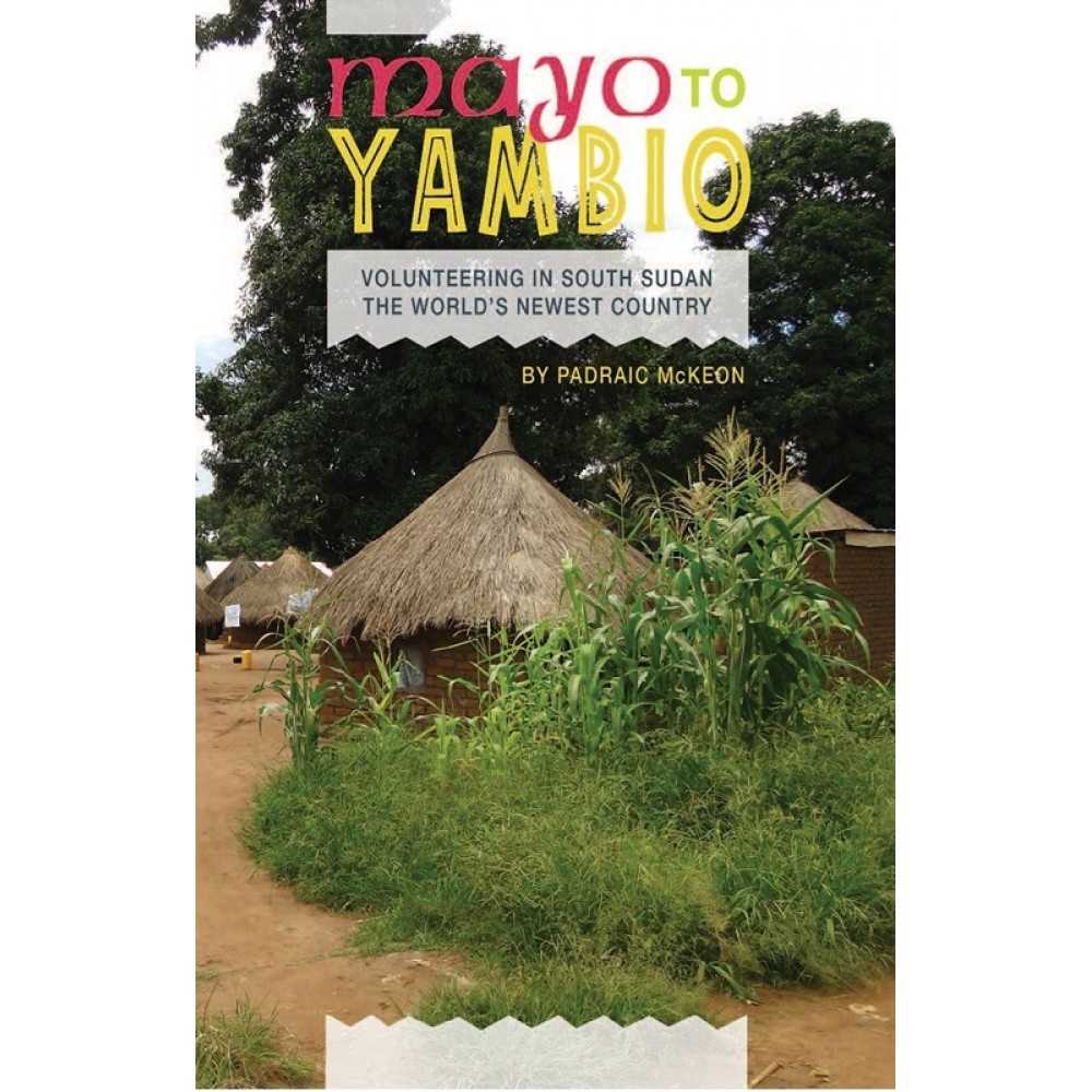 Mayo, Yambio, South Sudan, Volunteer, Padraic, McKeon, Declan, Durcan